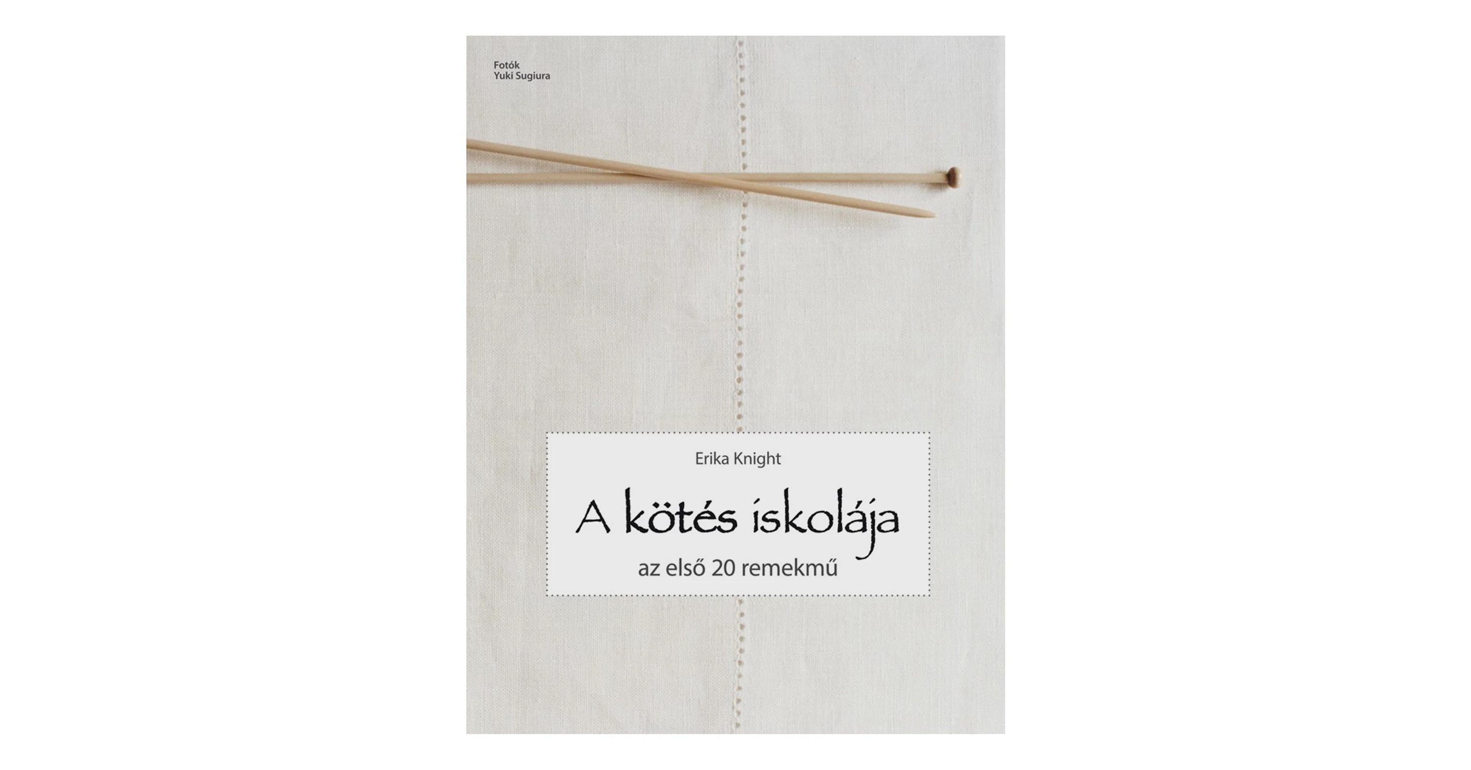 A kötés Iskolája - kötős minta és kötés oktató könyv